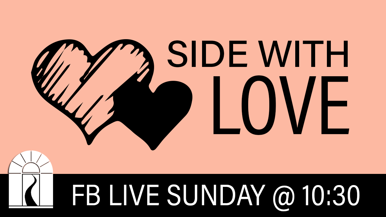Side With Love Sunday - Universalist Unitarian Church of Peoria