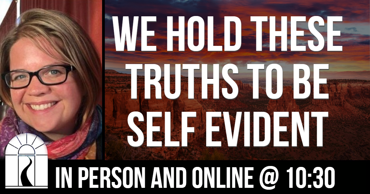We Hold These Truths To Be Self-Evident... - Universalist Unitarian ...