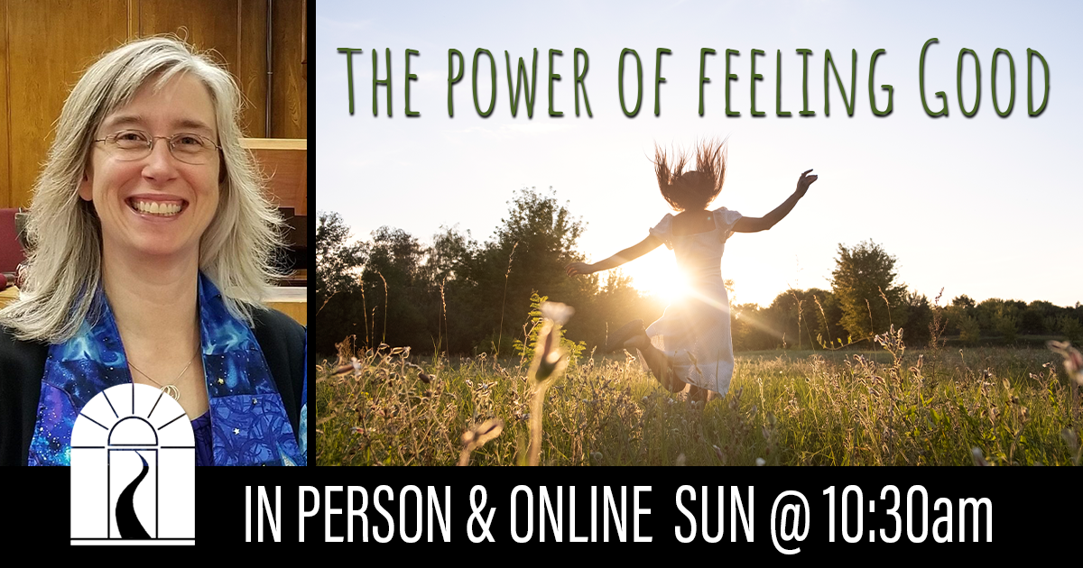 The Power of Feeling Good - Universalist Unitarian Church of Peoria