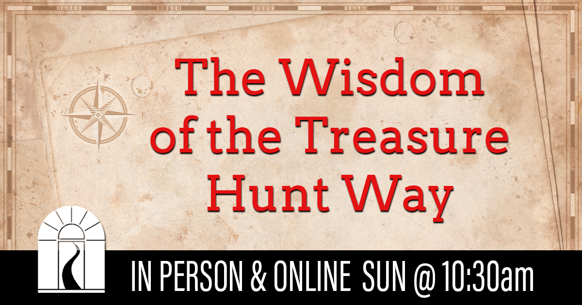 The Wisdom of the Treasure Hunt Way - Universalist Unitarian Church of ...